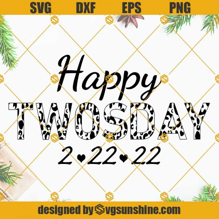 Happy Twosday 2 22 22 SVG PNG, Twosday 02 22 2022 SVG, Teacher SVG