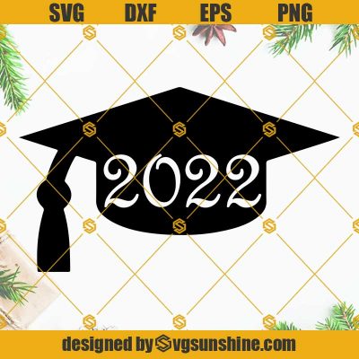 2022 Graduation Cap SVG, Senior 2022 SVG, Class Of 2022 SVG PNG DXF EPS ...