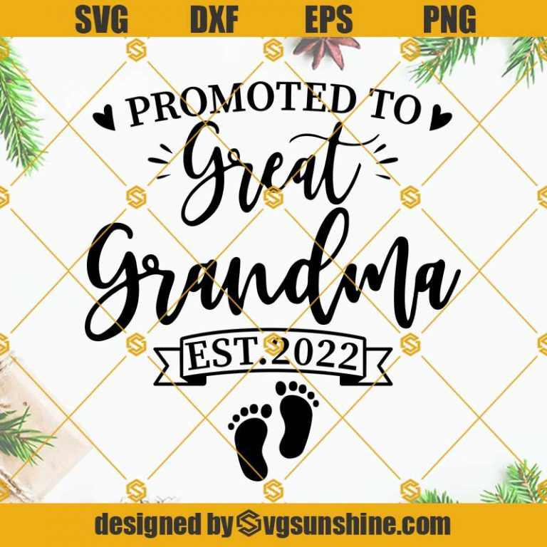 Promoted To Great Grandma Est 2022 Svg New Grandma Svg Great Grandma