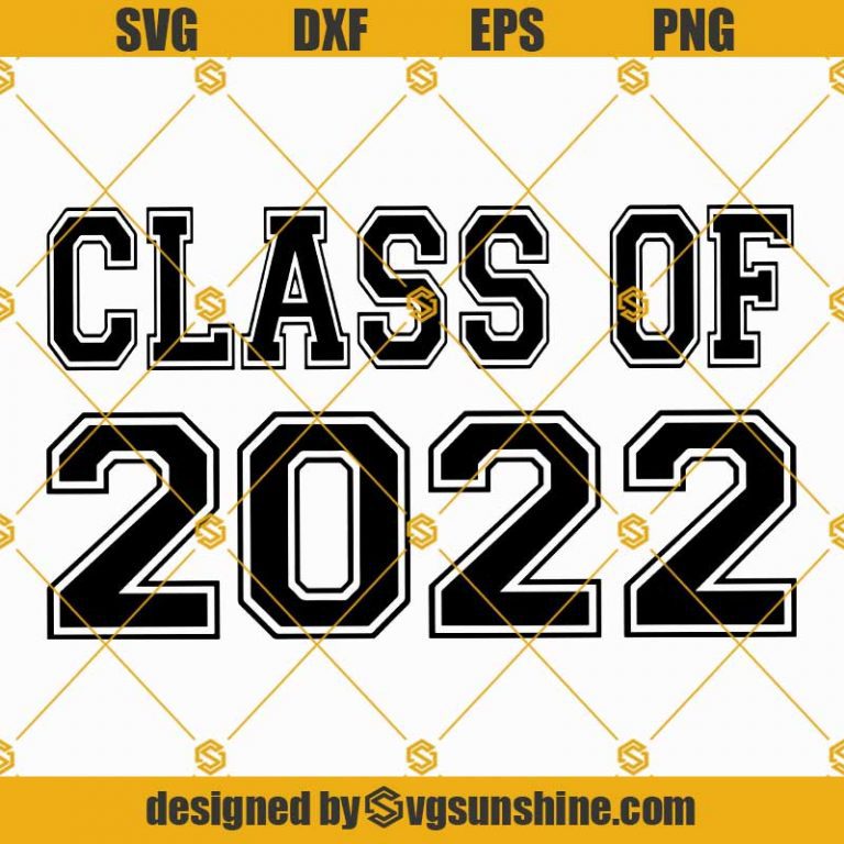 Class Of 2022 SVG Cut Files, Seniors 2022 SVG, Graduation Class Of 2022 ...