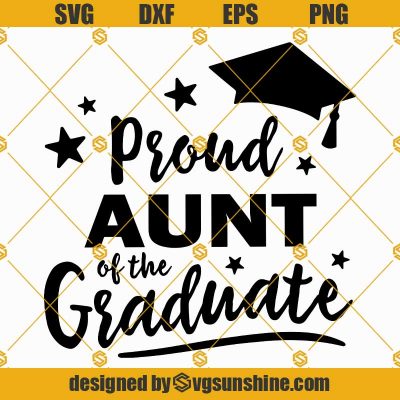 Proud Aunt Of The Graduate SVG, Graduation SVG, Aunt Graduation Shirt ...