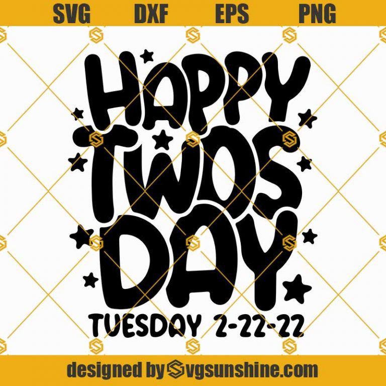 Happy Twosday Tuesday 2-22-22 Svg Png Eps Dxf, Twosday Shirt Svg, Happy ...