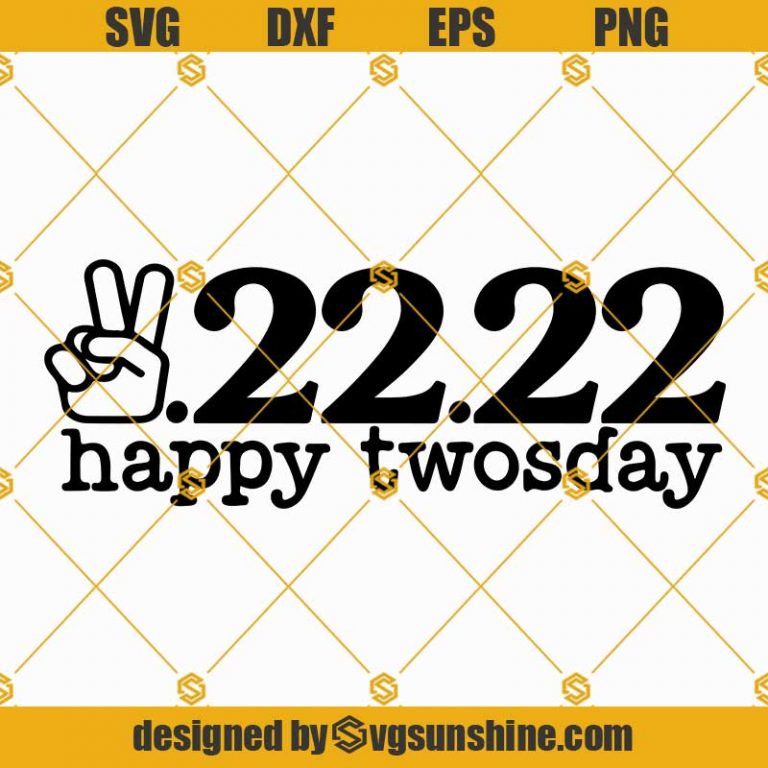 2-22-22 Happy Twosday Svg, TwosDay Shirt Svg, Twosday 2022 Svg, Twosday ...