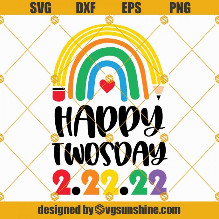Rainbow Teacher Happy Twosday Svg, 2-22-22 Svg, Tuesday Svg, School ...
