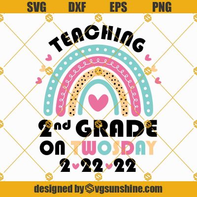 Teaching 2nd Grade On Twosday 2-22-22 Svg, February 2nd 2022 Svg, Gift ...