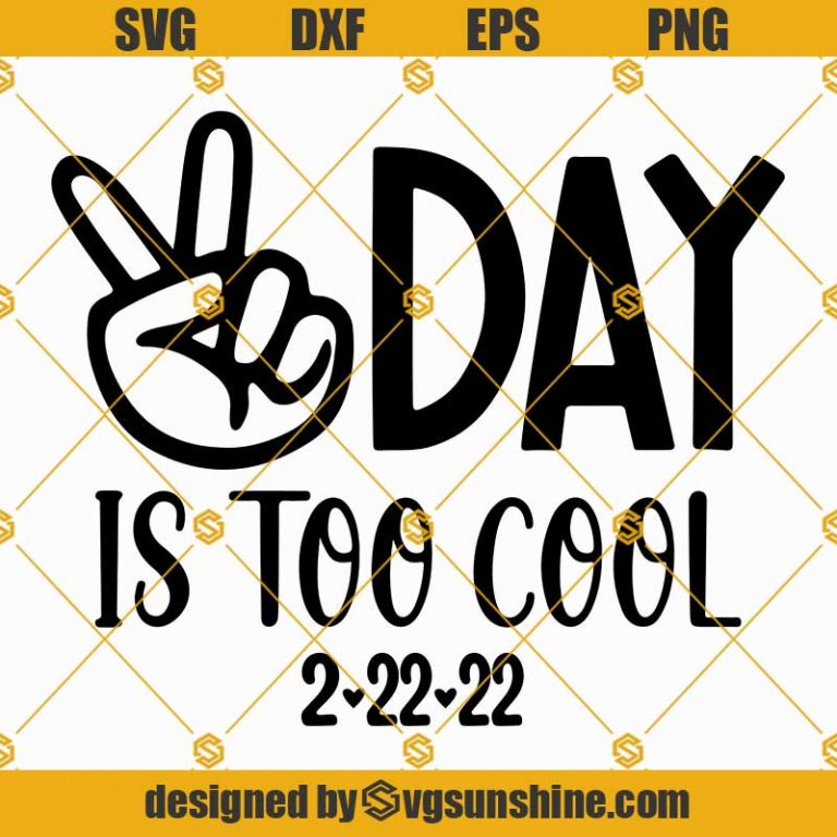 2day Is Too Cool 2-22-22 SVG PNG DXF EPS Digital, 2day is too cool SVG ...