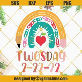 Twosday 2 22 22 SVG PNG DXF EPS, Happy Twosday SVG, Teacher SVG ...