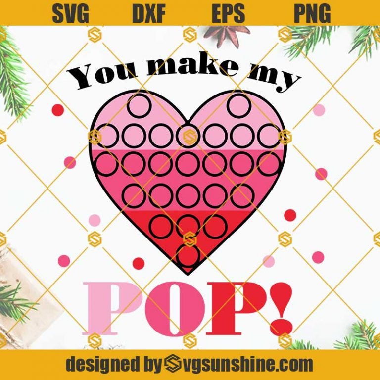 You Make My Heart Pop SVG, Valentine SVG, Kids Valentine SVG ...