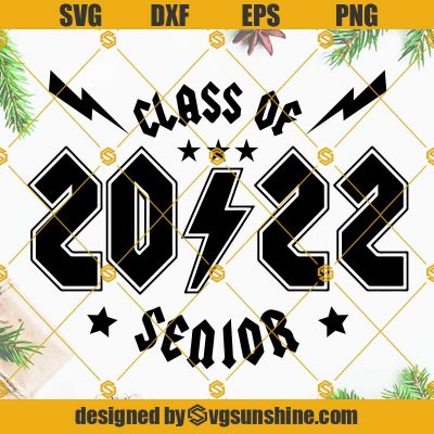 Class Of 2022 Senior SVG, 2022 Graduate SVG Silhouette Cricut, Class Of ...