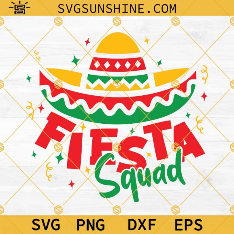 Fiesta Squad Svg Cinco De Mayo Svg Sombrero Svg Margarita Svg