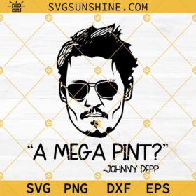 A Mega Pint Svg, Johnny Depp Quote Svg, Johnny Depp Svg, Justice For ...