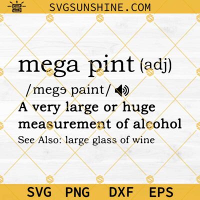 Mega Pint Meaning Svg, Mega Pint Svg Png Dxf Eps Cricut Silhouette