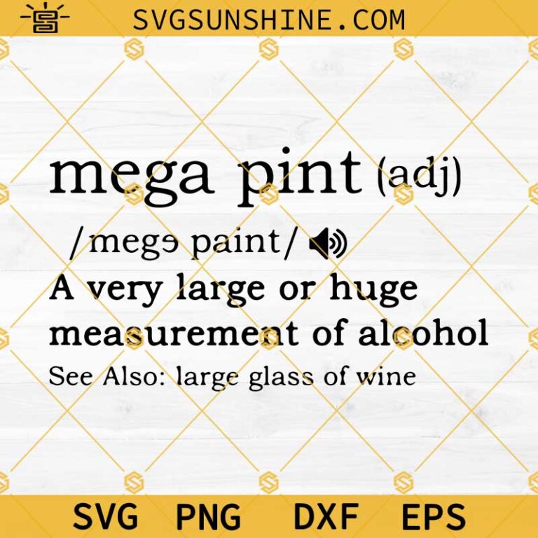 Mega Pint Meaning Svg, Mega Pint Svg Png Dxf Eps Cricut Silhouette