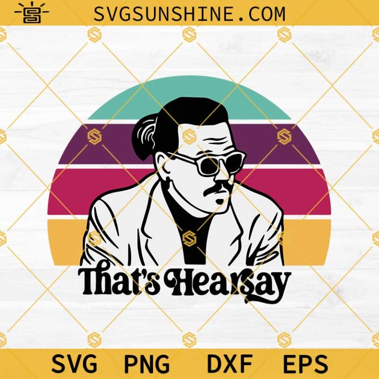 That's Hearsay SVG, Johnny Depp SVG, Justice for Johnny SVG, Johnny ...