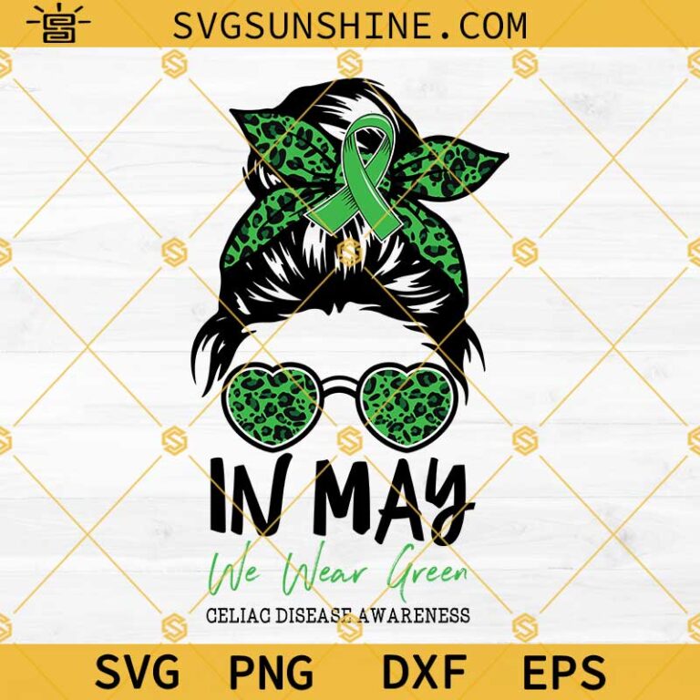 Leopard Messy Bun Celiac Disease Awareness SVG, In May We Wear Green ...
