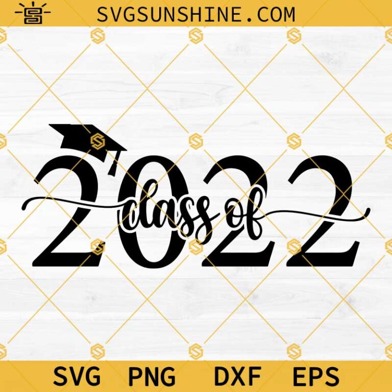 Class Of 2022 SVG, Graduation 2022 SVG, Graduation Cap SVG, Senior 2022 ...