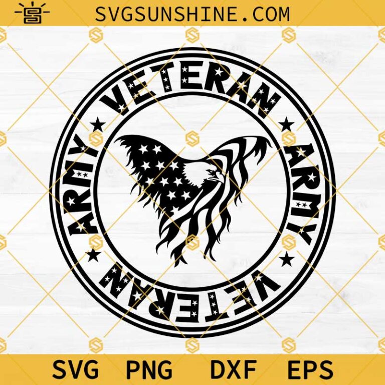 Army Veteran SVG, American Flag Veteran SVG, American Eagle SVG, Army ...
