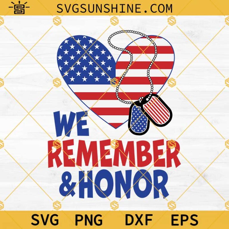 We Remember And Honor SVG, Memorial Day SVG, Veterans SVG, Soldier SVG ...