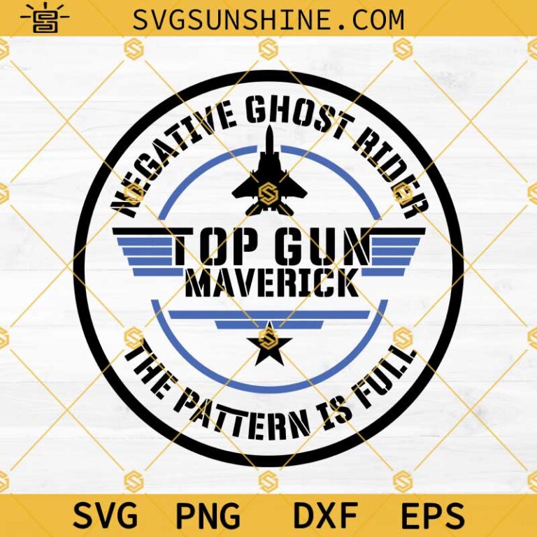 Top Gun Maverick SVG, Negative Ghost Rider The Pattern Is Full SVG, Top ...