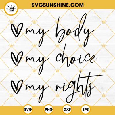 My Body My Choice SVG, Pro Choice SVG PNG DXF EPS Bundle
