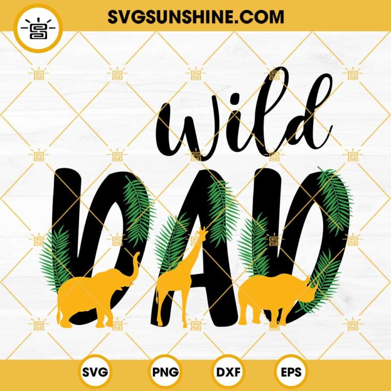 Wild Dad SVG, Wild One SVG, Birthday SVG, First Birthday SVG, Dad Of ...