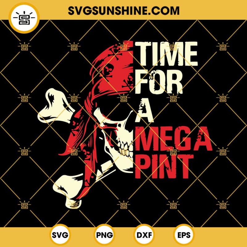 Time For a Mega Pint SVG, Pirates SVG, Mega Pint SVG PNG DXF EPS ...