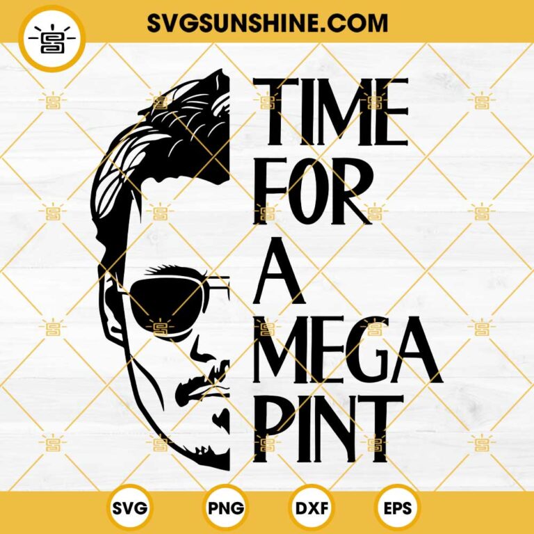 Time For a Mega Pint SVG, Johnny Depp SVG, Justice for Johnny Depp SVG ...