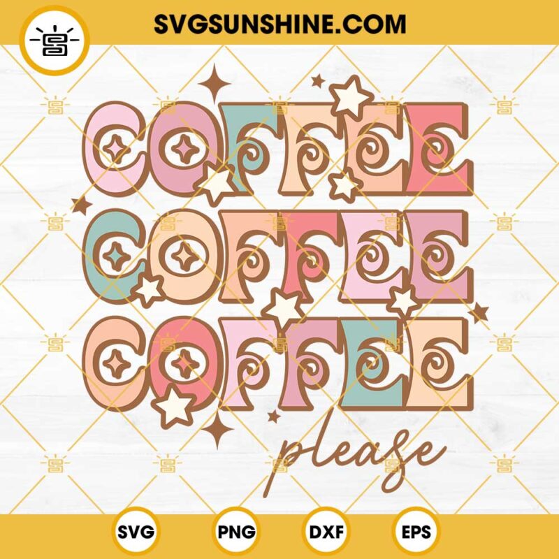 Coffee Please SVG, Coffee SVG PNG DXF EPS Cricut Silhouette
