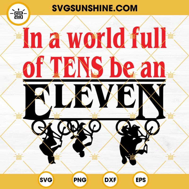 In A World Full Of Tens Be An Eleven SVG, Stranger Things SVG PNG DXF ...