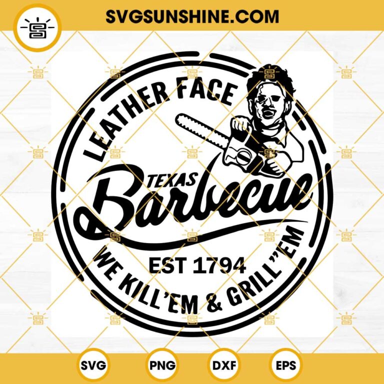 Leatherface SVG, Texas Barbecue SVG, Horror SVG, Halloween SVG, Horror ...