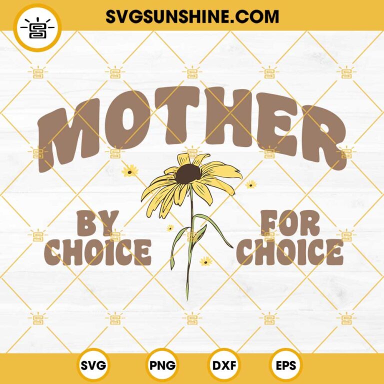 Mother By Choice For Choice SVG, Pro Choice SVG, Womens Reproductive ...