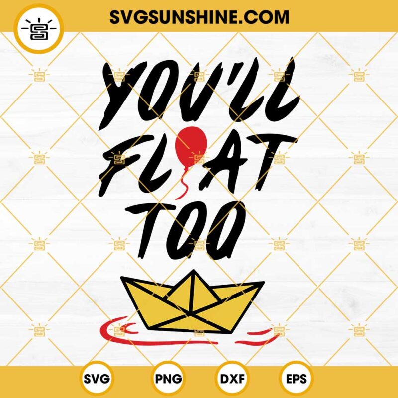 It Movie SVG, You'll Float Too SVG, Pennywise SVG, Halloween Horror ...