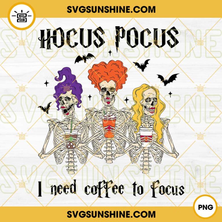 Hocus Pocus Skeletons I Need Coffee To Focus PNG, Hocus Pocus Sanderson ...