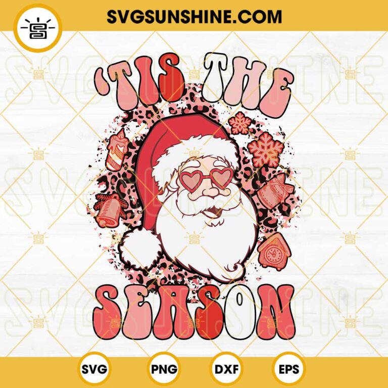 Tis The Season Santa Claus Christmas SVG PNG DXF EPS Cut Files For ...