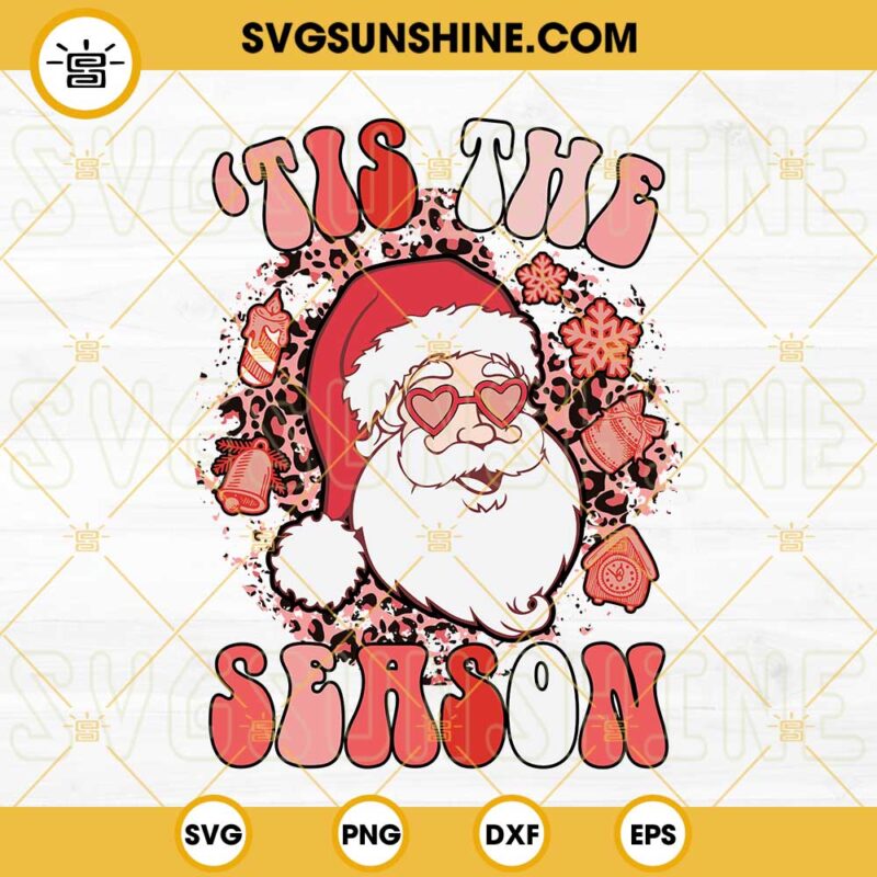 Tis The Season Santa Claus Christmas SVG PNG DXF EPS Cut Files For ...