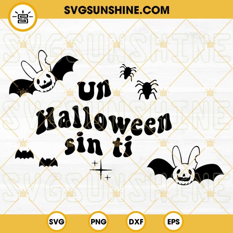 Un Halloween Sin Ti SVG, Bad Bunny Halloween SVG, Bat Bad Bunny Logo ...