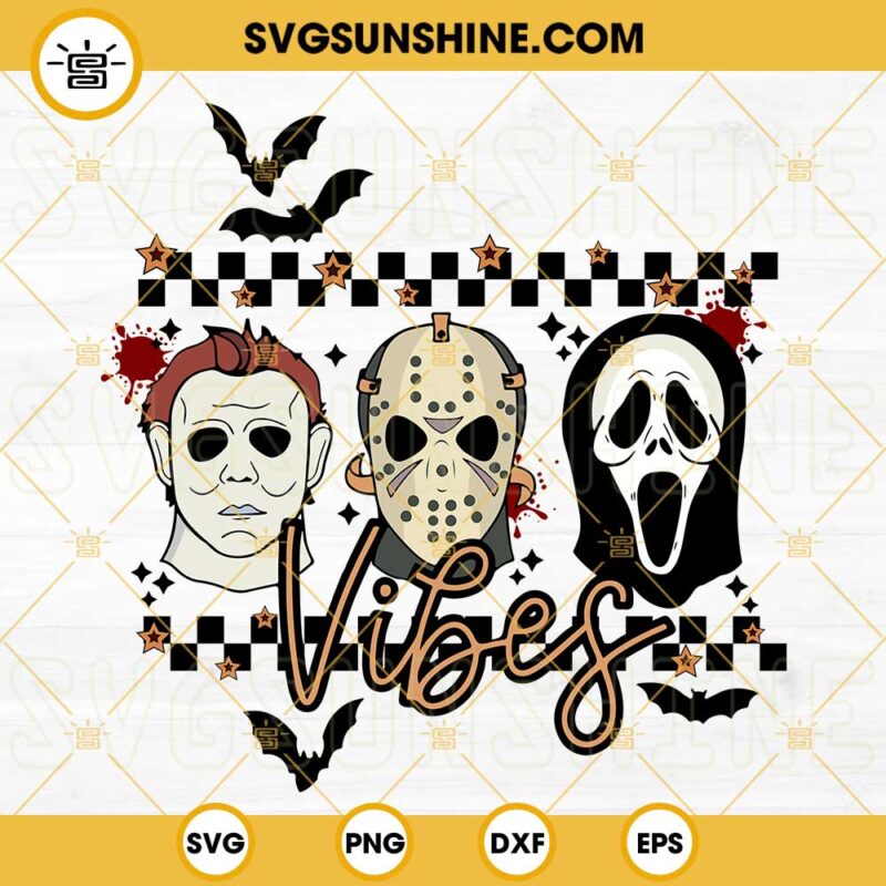 Horror Vibes SVG, Jason Voorhees SVG, Michael Myers SVG, Ghostface SVG ...