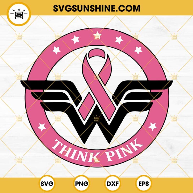 Think Pink Wonder Woman Breast Cancer Awareness SVG, Pink Ribbon SVG ...