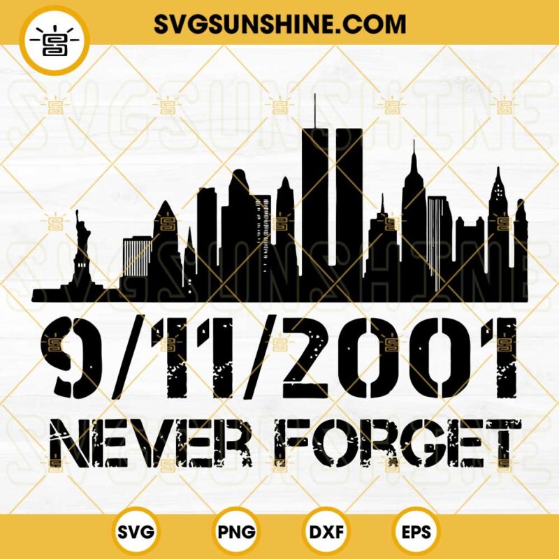 9 11 2001 Never Forget SVG, Memorial September 11th SVG, Patriot Day ...