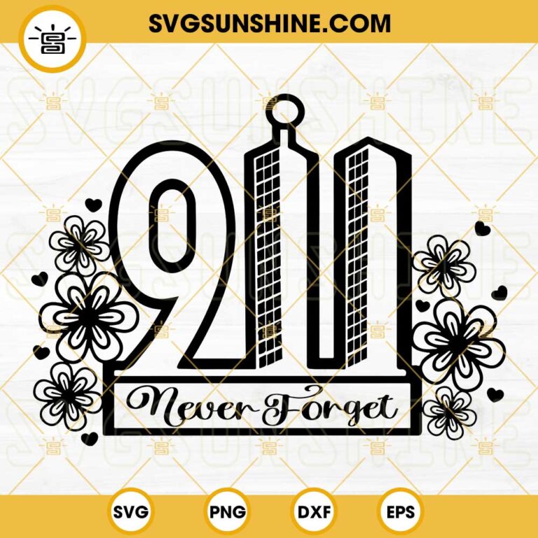 911 SVG, Never Forget SVG files for Cricut, Memorial Day SVG, Patriotic ...