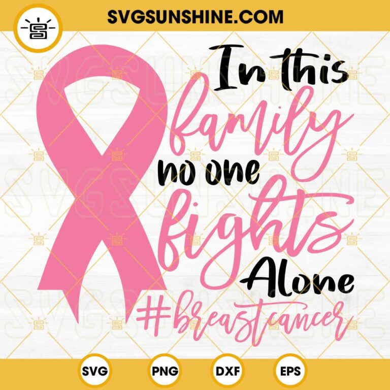 Breast Cancer Awareness SVG, In This Family No One Fights Alone SVG ...