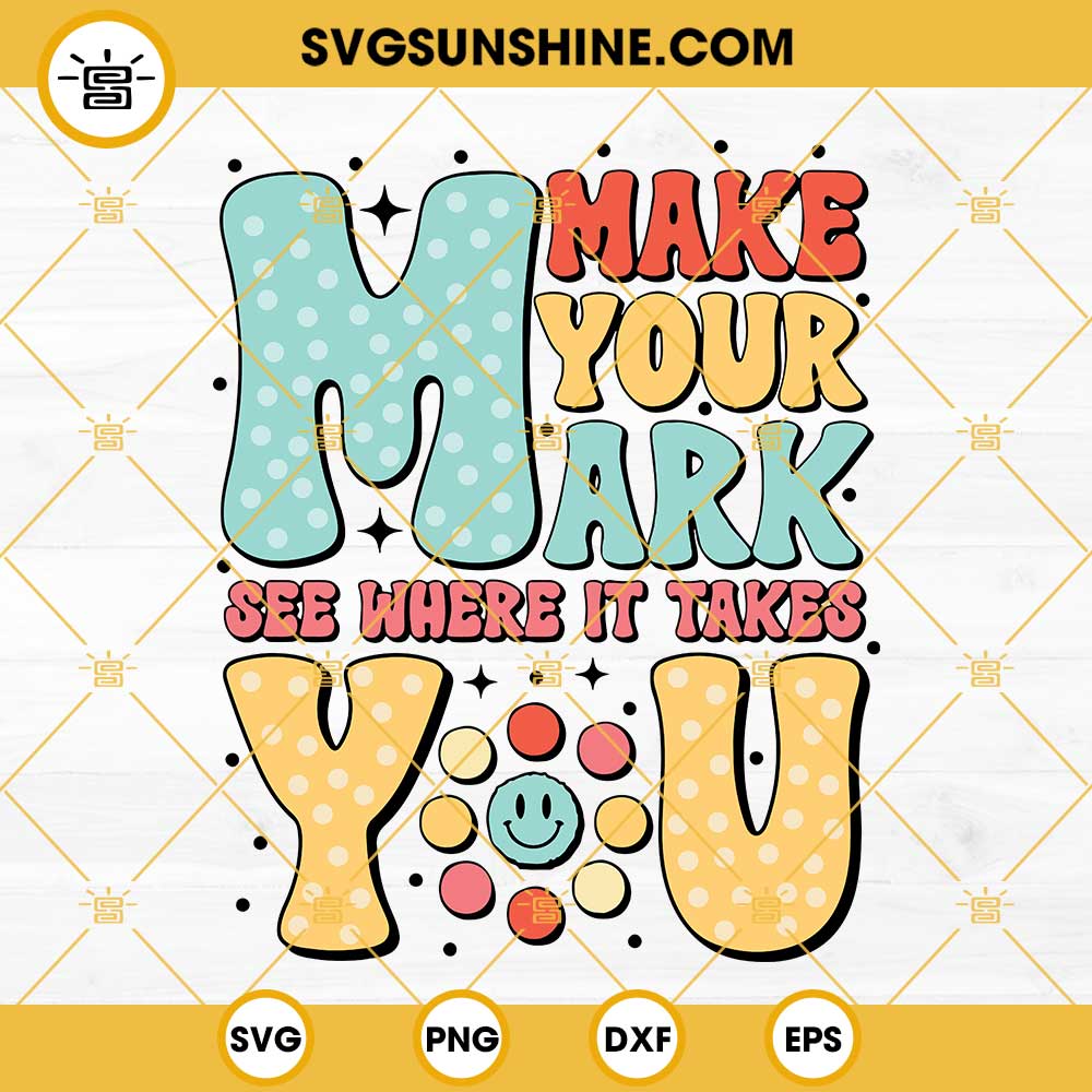 Dot Day Svg Make Your Mark See Where It Takes You Svg Happy