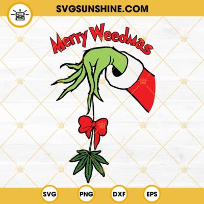Merry Weedmas SVG, Grinch Hand Holding Blunt SVG, Christmas Weed SVG