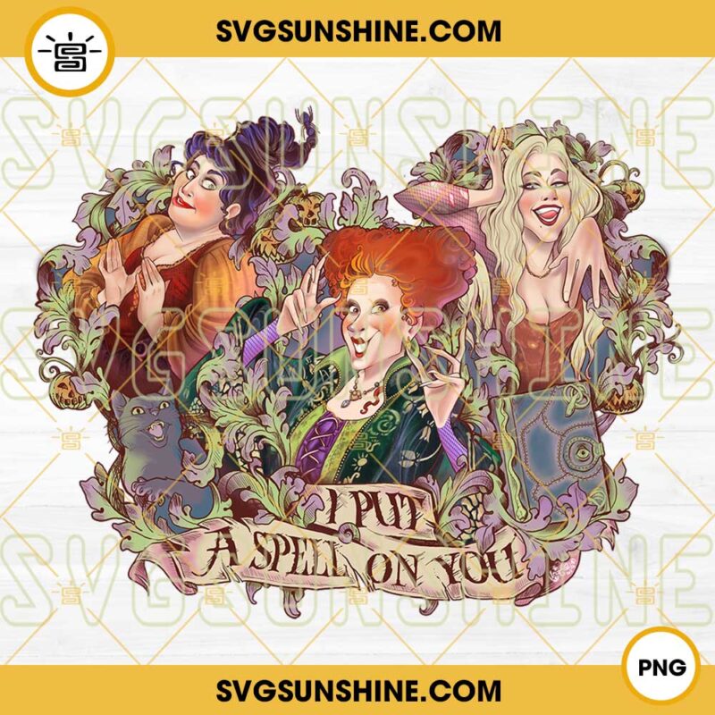 I Put A Spell On You Design PNG, Hocus Pocus PNG Digital Download