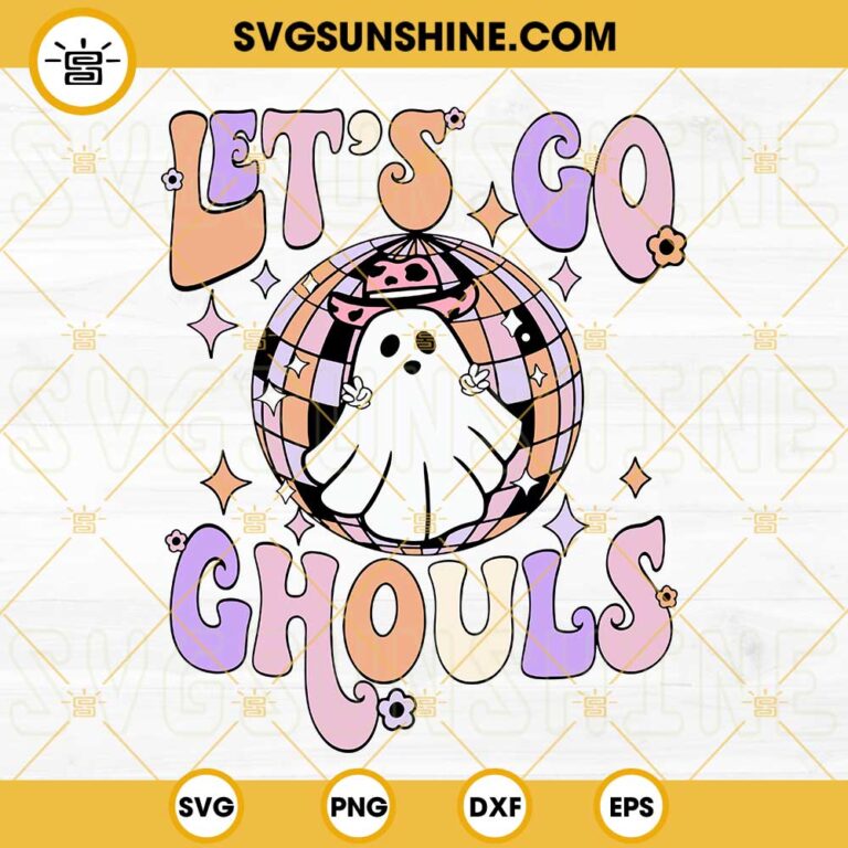 Let's Go Ghouls SVG, Halloween Ghost SVG, Ghoul SVG, Spooky SVG, Ghost SVG