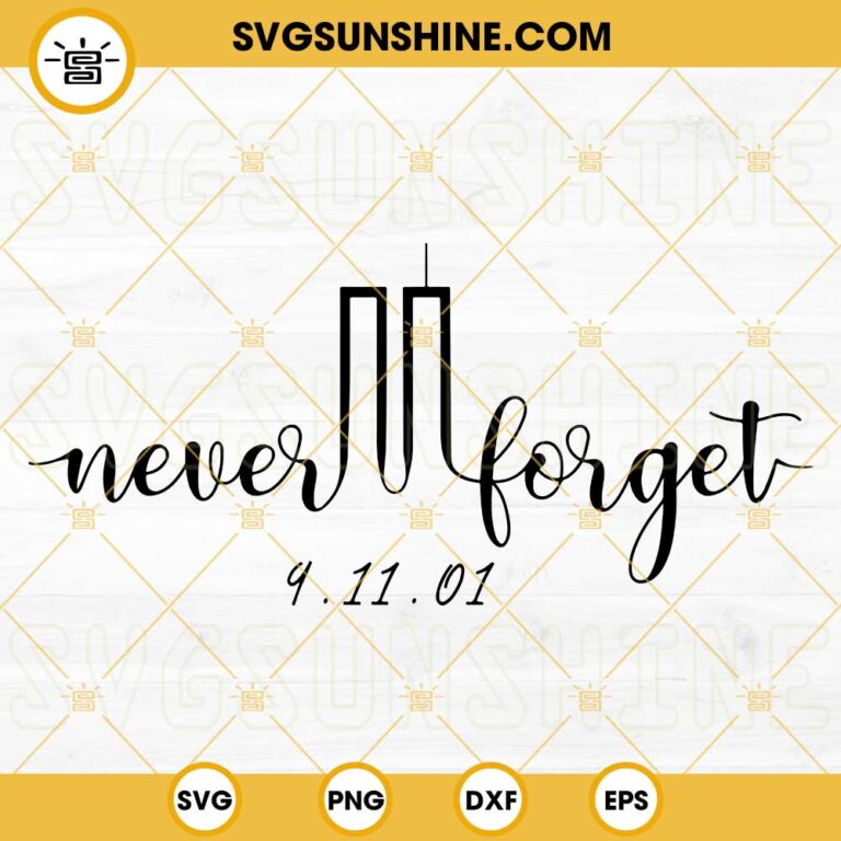 Never Forget 9 11 SVG, September 11th SVG, World Trade Center 9 11 SVG ...