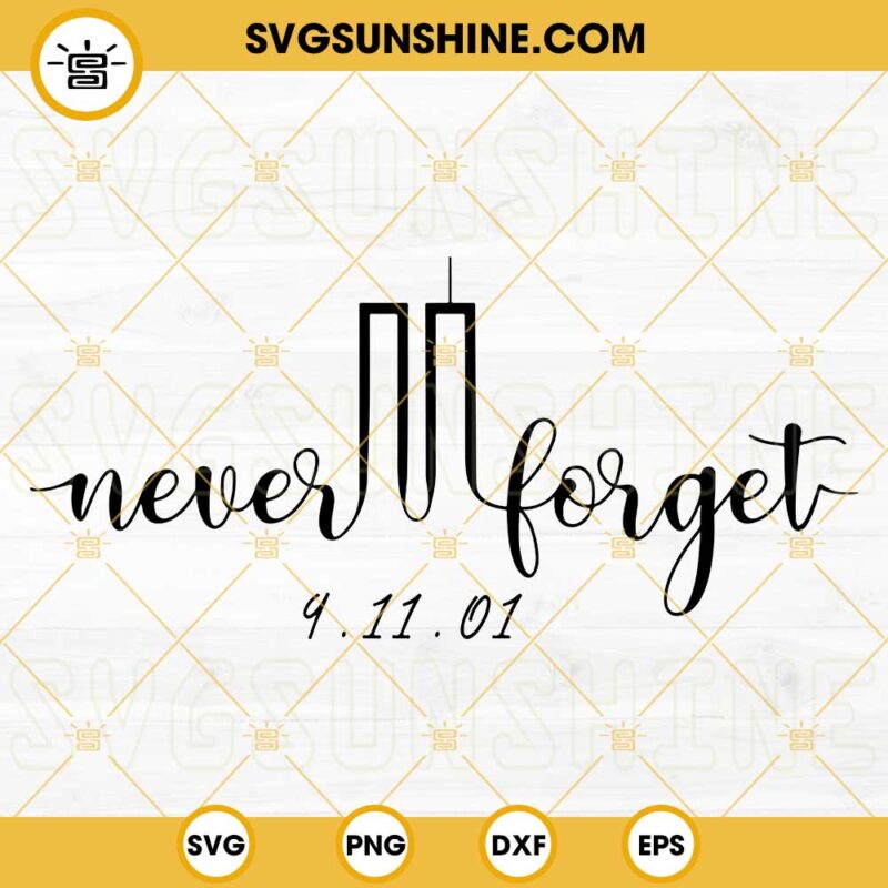 Never Forget September 11 SVG, 9.11.01 SVG PNG DXF EPS Cut Files For ...
