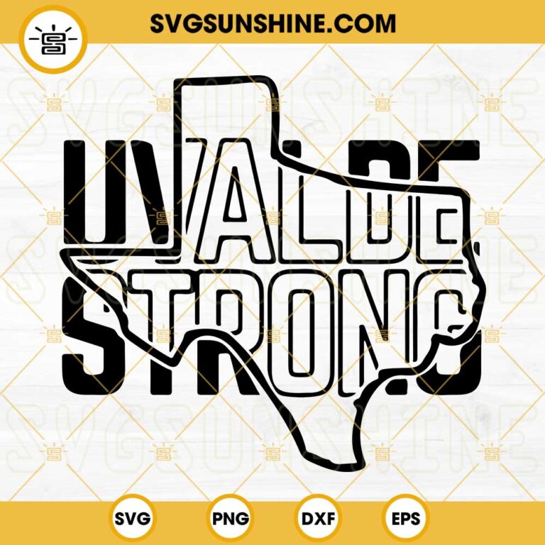 Uvalde Strong SVG PNG DXF EPS Files, Uvalde Texas Strong SVG, Pray For ...