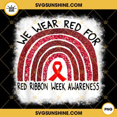 We Wear Red For Red Ribbon Week Awareness PNG, Red Ribbon Week Rainbow ...