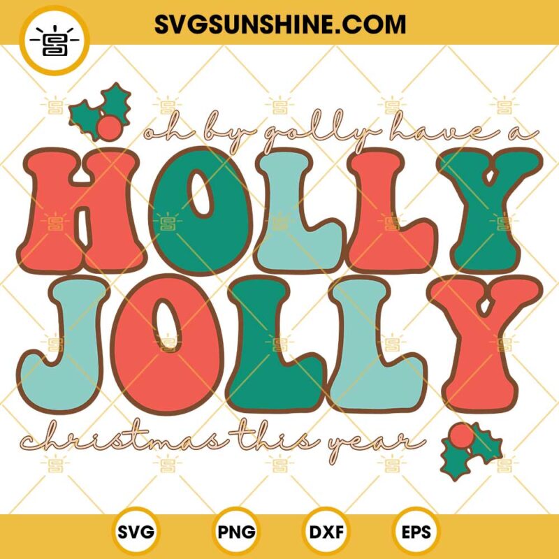 A Holly Jolly Christmas SVG, Holly Jolly Christmas SVG PNG DXF EPS Cut ...
